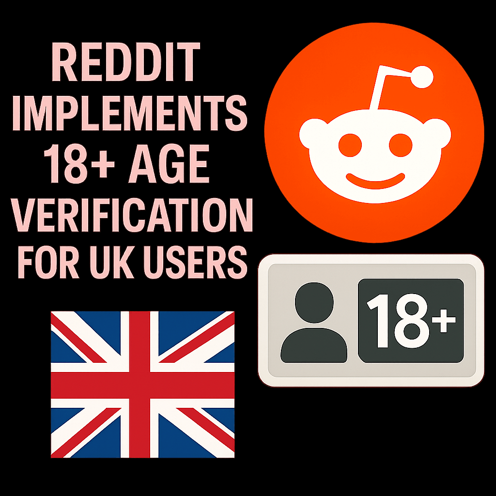 Reddit Implements 18+ Age Verification for UK Users - Web crafting code